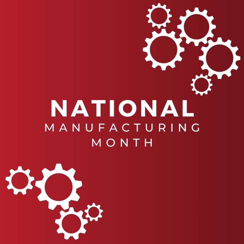 Celebrating Manufacturing Month