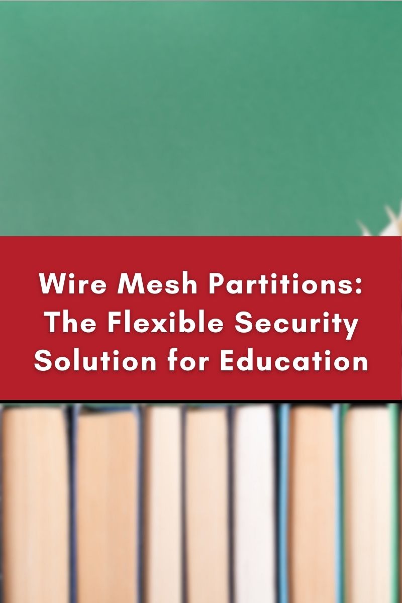 Wire Mesh Partitions: The Flexible Security Solution for Education